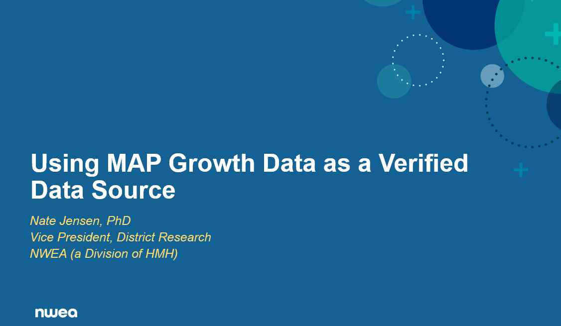 Using MAP Growth Data as a Verified Data Source (PowerPoint) - CCAP